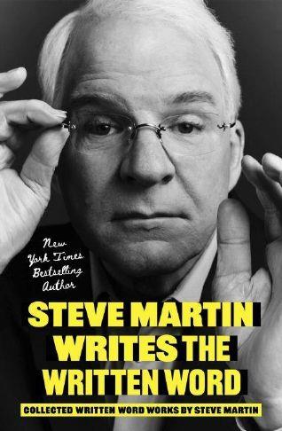 Book review: 'Steve Martin Writes the Written Word' shows depth of ...